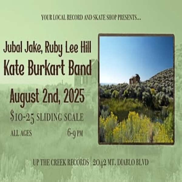 KATE BURKART BAND + RUBY LEE HILL + JUBAL JAKE @UP THE CREEK RECORDS ...
